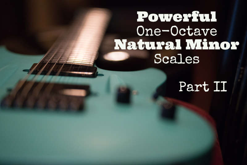 Powerful One-Octave Natural Minor Scales – Part II - Empeda Music